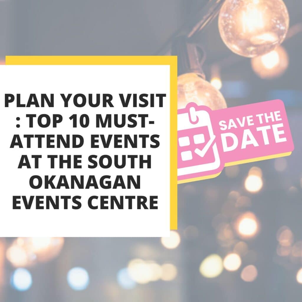 Top 10 Must-Attend Events at South Okanagan Events Centre