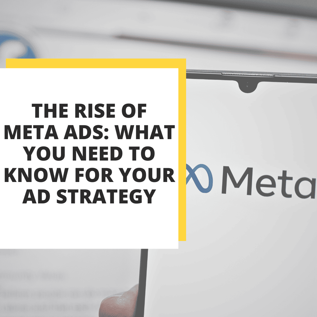 The Rise of Meta Ads: What You Need to Know for Ad Strategy