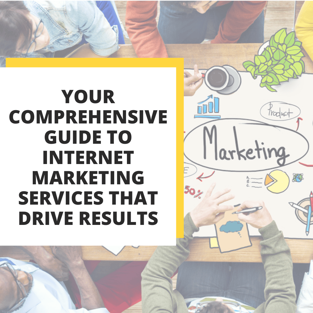 Comprehensive Guide to Internet Marketing Services