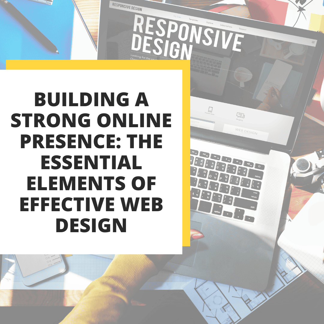 Build Strong Online Presence: Essential web design Elements