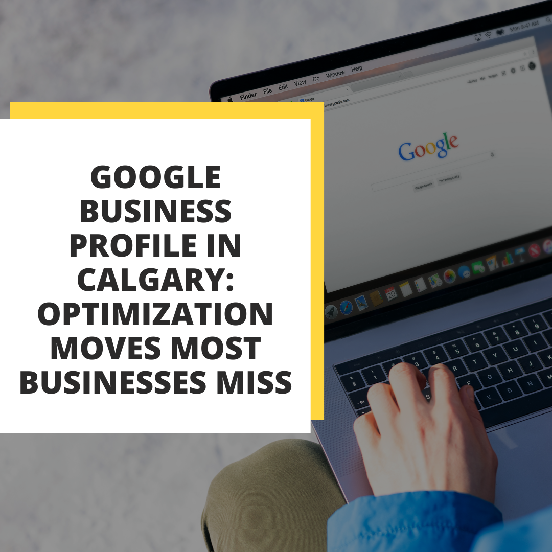 Google Business Profile: Optimization Moves Businesses Miss