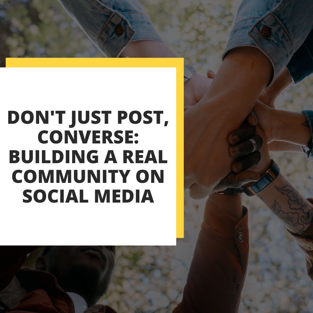 Don’t Just Post—Build a Real Social Media Community